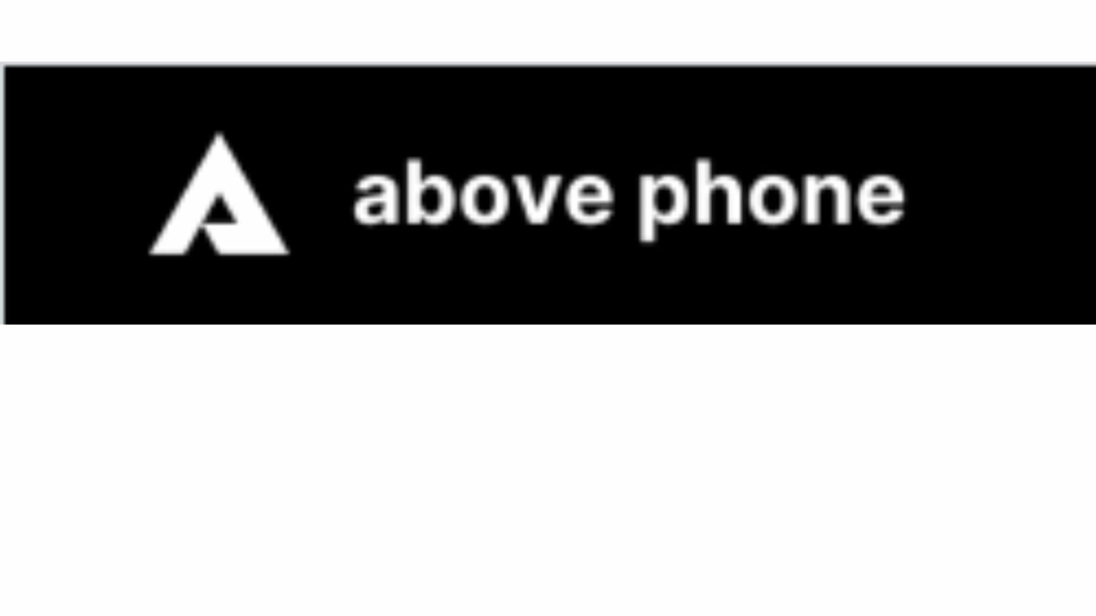 What is Above Phone? - Reviews on Best Privacy Phone or NOT?